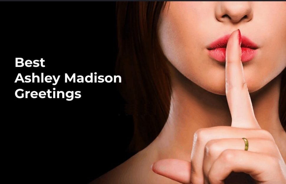 Best Ashley Madison Greetings for your Profile 2025 - DoULike Blog
