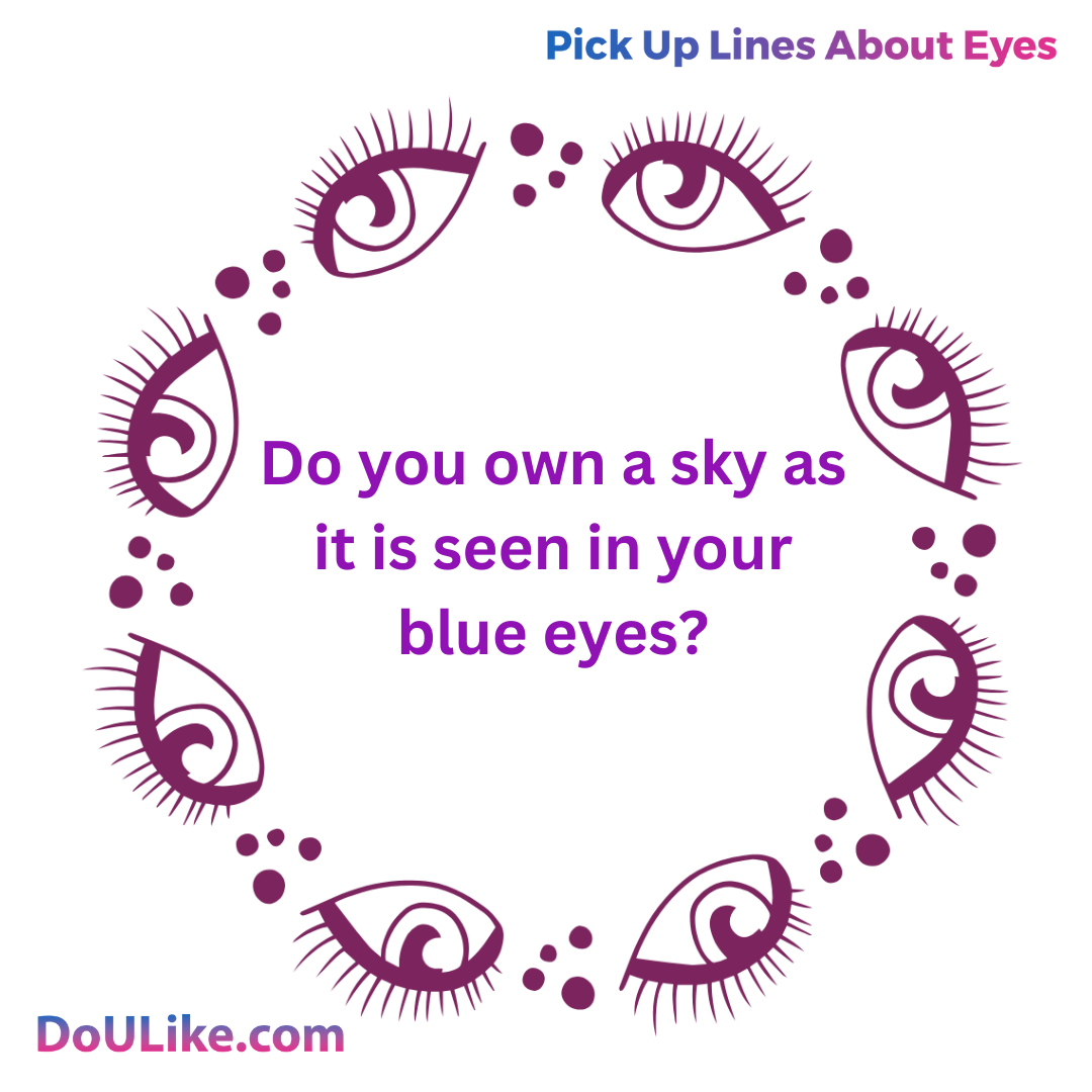 Pick Up Lines About Eyes: 110+ Lines for Perfect Chemistry - DoULike Blog