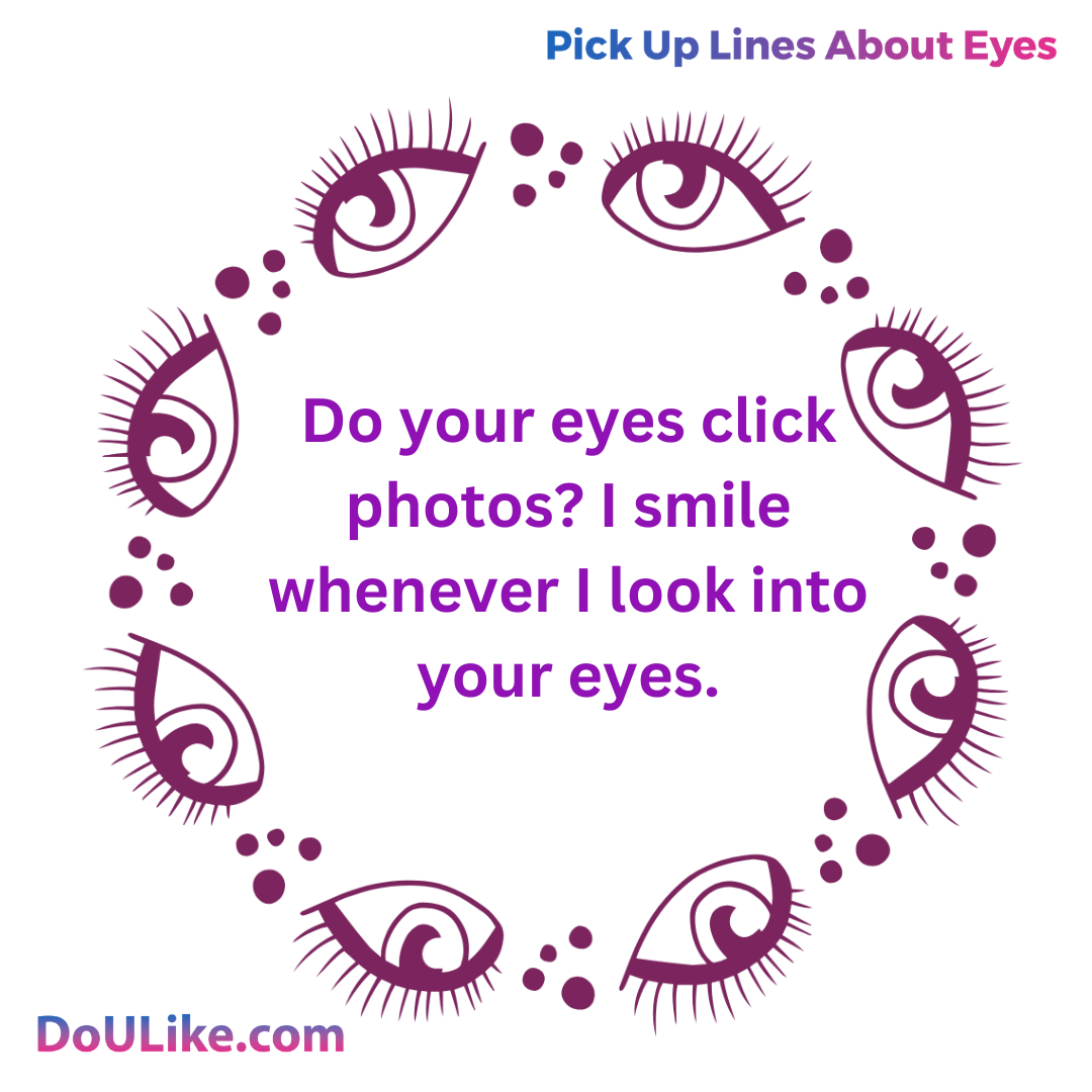 Pick Up Lines About Eyes: 110+ Lines for Perfect Chemistry - DoULike Blog