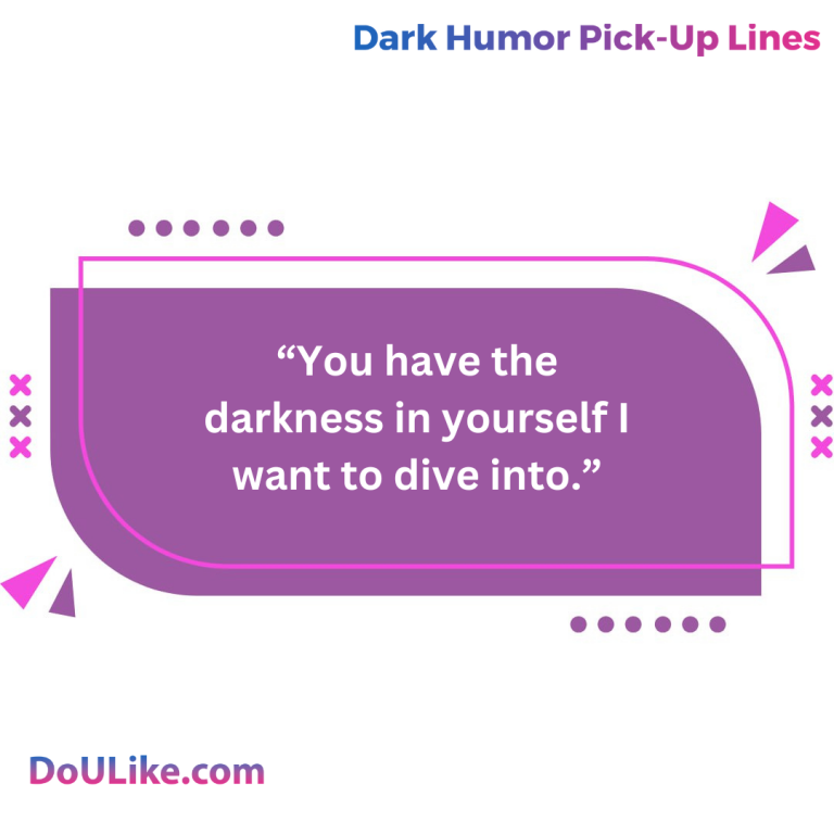 102 Dark Humor Pick-Up Lines: Only The Bold Will Dare To Use These ...