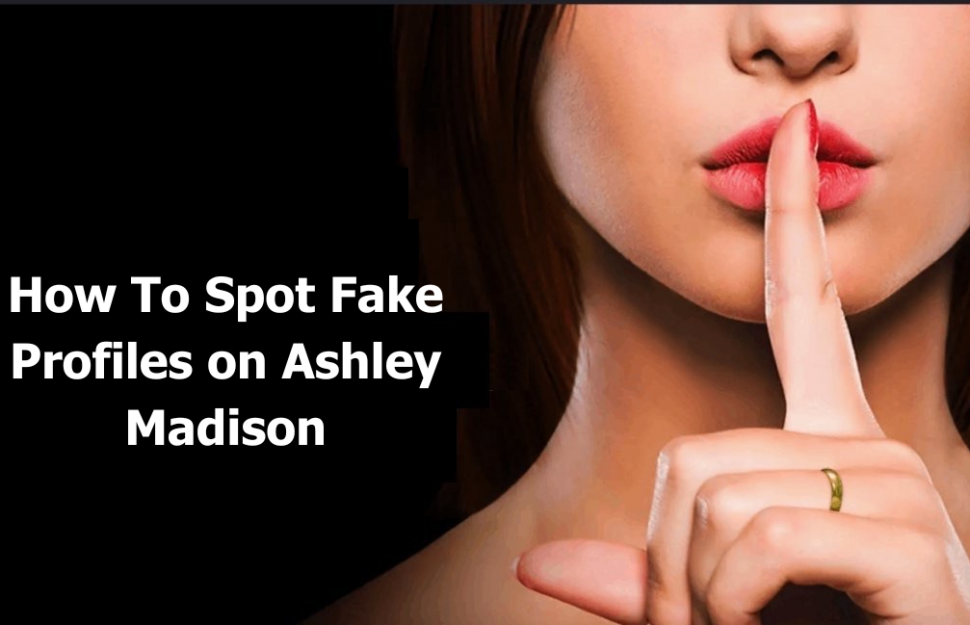 How To Spot Fake Profiles On Ashley Madison? Are You Chatting With A ...