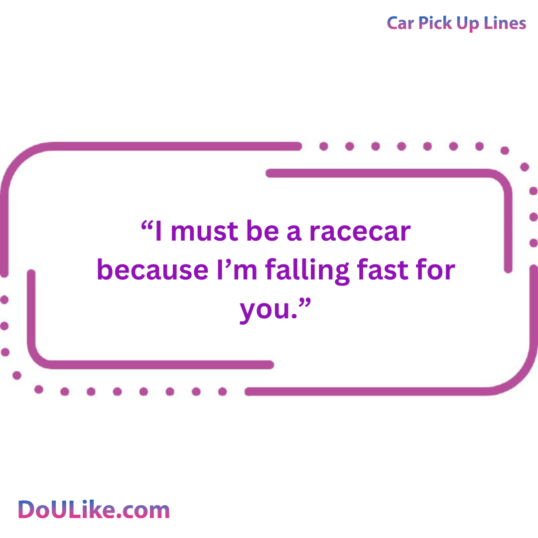 92 Car Pick Up Lines to Fuel Your Love Engine - DoULike Blog